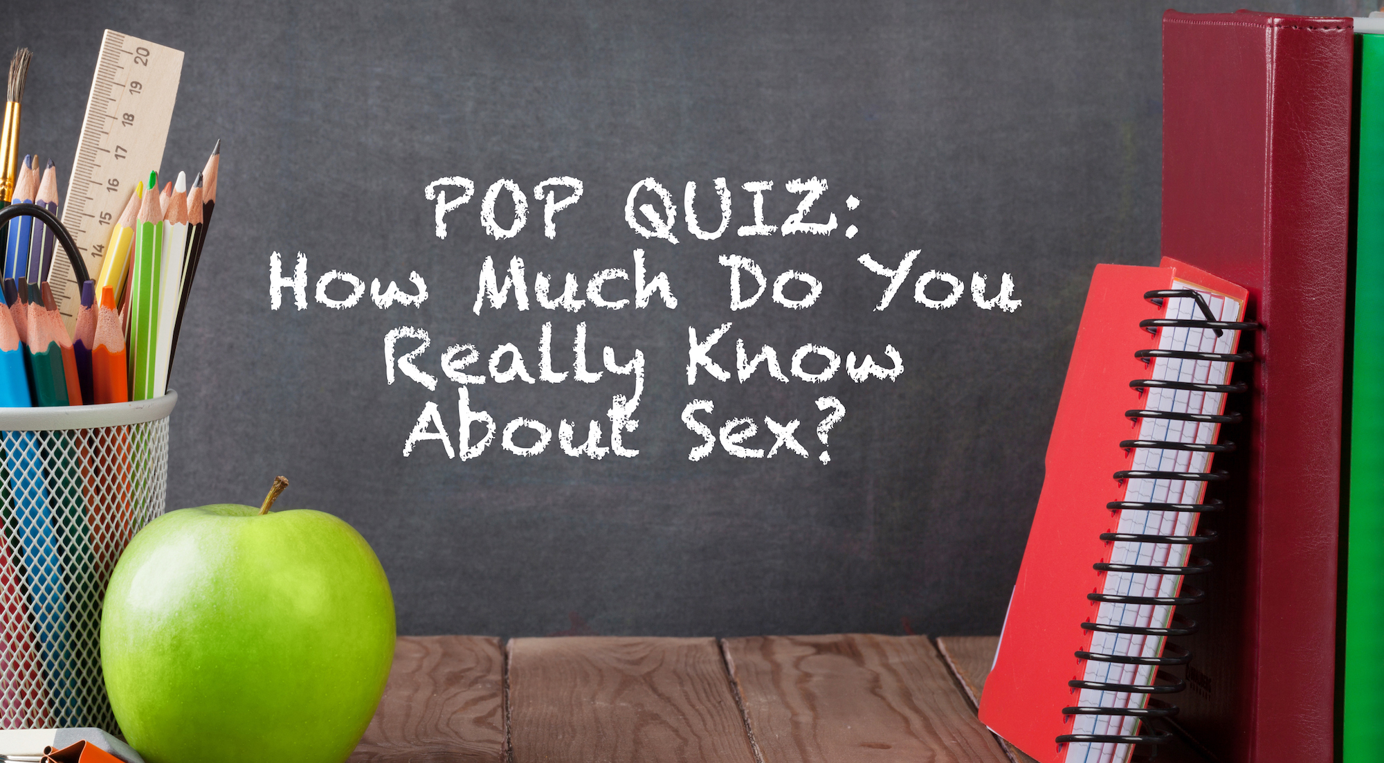 Sex Quiz How Much Do You Really Know